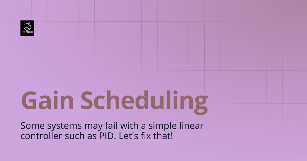 Gain Scheduling | CTRL ALT FTC